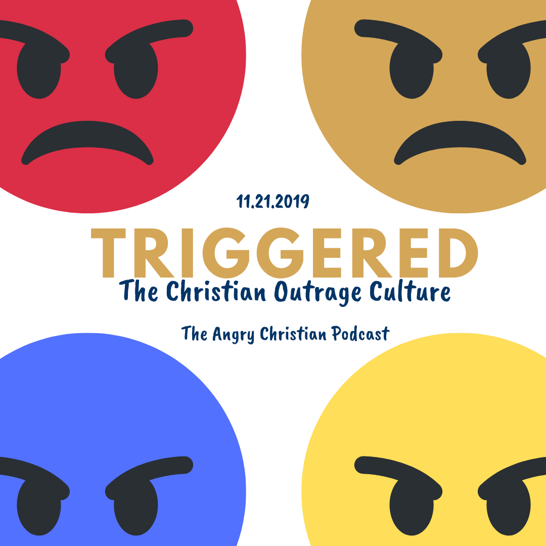 Triggered: The Christian Outrage Culture - eager for [truth]